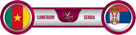 카메룬 대 세르비아 국기 2022년 Fifa 월드컵 카메룬 세르비아 Png 일러스트 및 벡터 에 대한 무료 다운로드 Pngtree