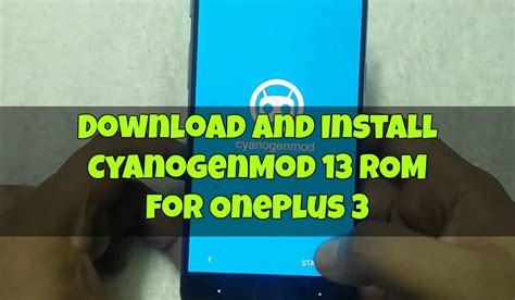 Download And Install Cyanogenmod 13 Rom For Oneplus 3 Technobuzz