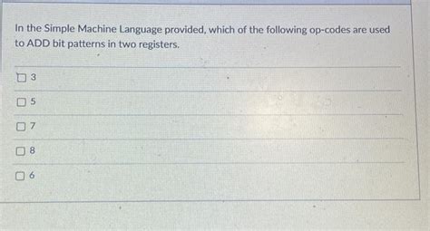 Solved In The Simple Machine Language Provided Which Of The