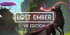 LOST EMBER VR Edition Download GameFabrique