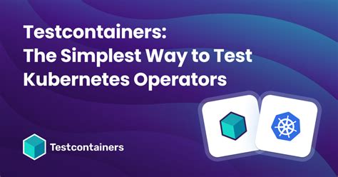 Testcontainers The Simplest Way To Test Kubernetes Operators Docker
