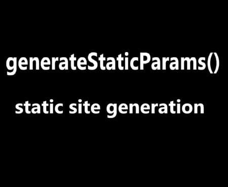LoneProgrammer Next JsgenerateStaticParams Static Site Generation