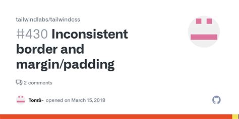 Inconsistent Border And Margin Padding Issue 430 Tailwindlabs
