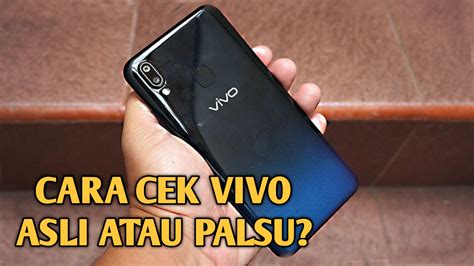 Cara Cek HP Vivo Asli Atau Palsu Panduan Lengkap