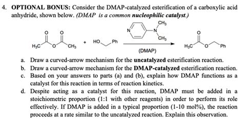 Solved OPTIONAL BONUS Consider The DMAP Catalyzed Esterification Of A 1 Answer