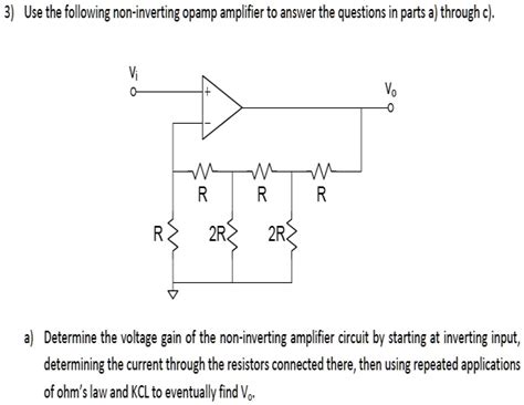 3 Use The Following Non Inverting Opamp Amplifier To Answer The Questions In Parts A Through C