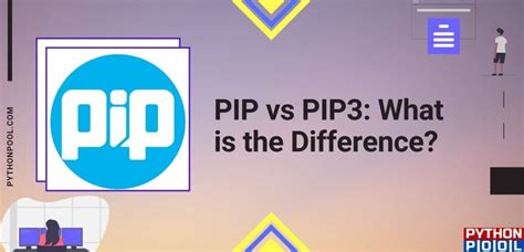 Pip Vs Pip3 What Is The Difference Python Pool