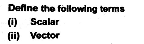 Solved Define The Following Terms I Scalar Ii Vector