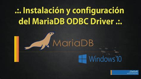 Instalación Y Configuración Del Mariadb Odbc Driver Youtube