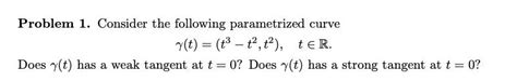 Solved Problem Consider The Following Parametrized Curve Chegg