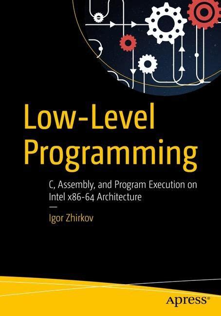 Low Level Programming C Assembly And Program Execution On Intel 64 Architecture Book By Igor