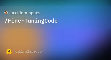 Luccidominguesfine Tuningcode · Hugging Face