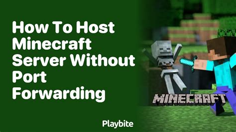how to host a minecraft server without port forwarding playbite