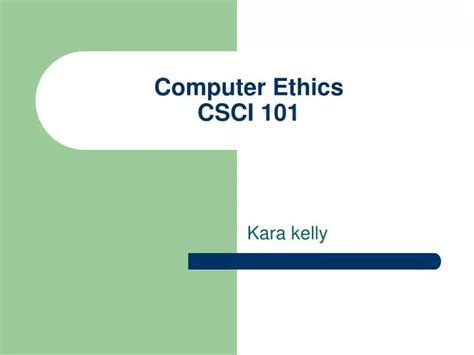 Ppt Computer Ethics Csci 101 Powerpoint Presentation Free Download Id2763728