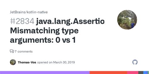 Javalangassertionerror Mismatching Type Arguments 0 Vs 1 · Issue