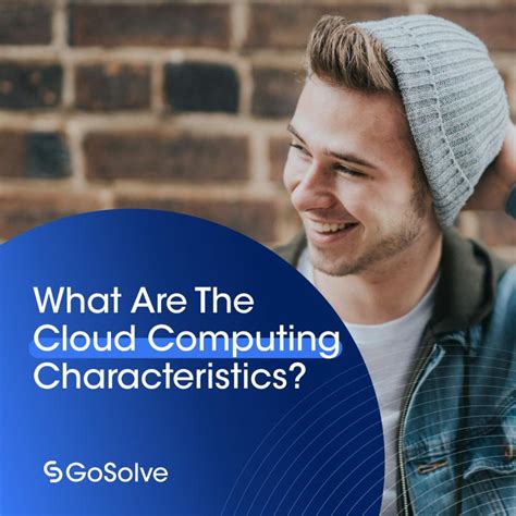 Gosolve On Linkedin Cloud Technology What Are The Characteristics Of Cloud Computing