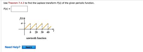 Use Theorem 743 To Find The Laplace Transform Fs Of The Given Periodic Function Fs 2b 3b 4b