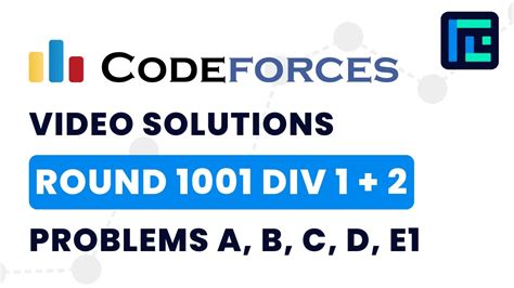 Codeforces Round 1001 Div 12 Video Solutions A To E1 By
