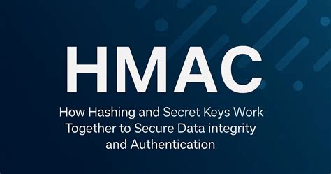 Understanding Hmac A Deep Dive Into Hash Based Message Authentication Codes