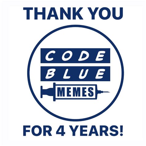 Code Blue Memes Four Years Ago Today I Posted My First