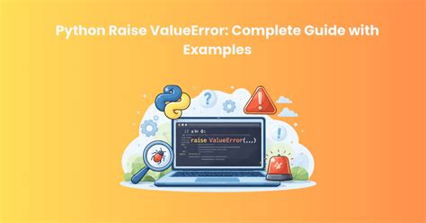 Python Raise Valueerror Complete Guide With Examples