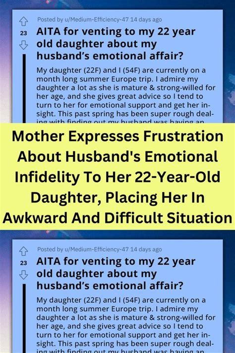 Mother Expresses Frustration About Husband S Emotional Infidelity To Her 22 Year Old Daughter