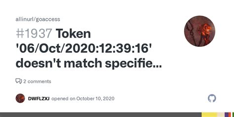 token 06 oct 2020 12 39 16 doesn t match specifier h · issue 1937 · allinurl goaccess · github