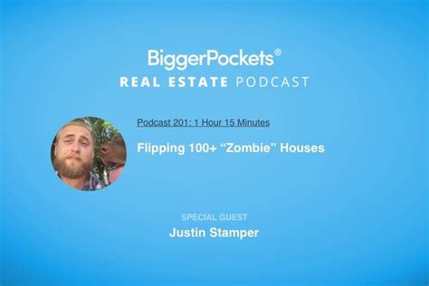 Biggerpockets Podcast 201 Flipping 100 Zombie” Houses With Justin
