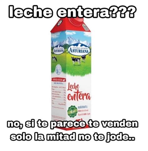Leche Entera Meme Subido Por Alexisrenzo Memedroid