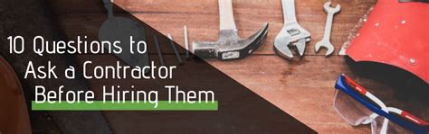 Top Questions To Ask A Contractor Before Hiring Them