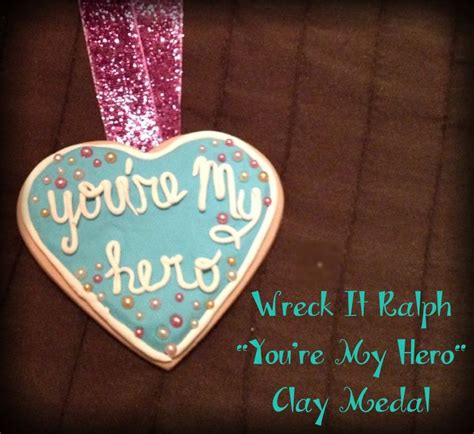 Diy Wreck It Ralph Youre My Hero Medal