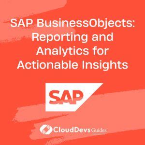 SAP BusinessObjects Reporting And Analytics For Actionable Insights