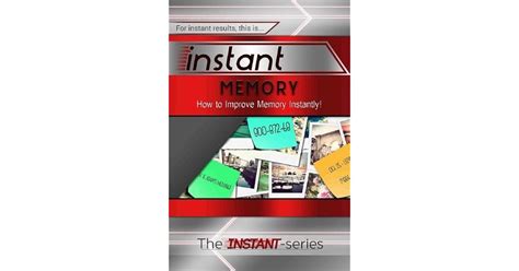 Instant Memory How To Improve Memory Instantly By The Instant Series