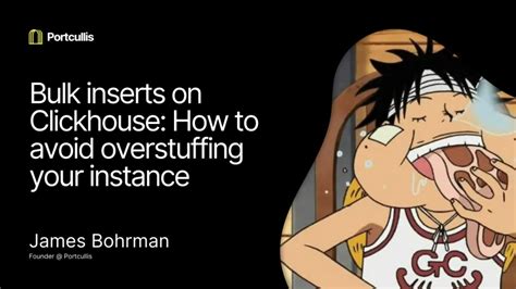 Portcullis On Linkedin Bulk Inserts On Clickhouse How To Avoid Overstuffing Your Instance