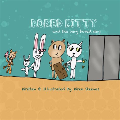 Bored Kitty Steeves Wren Steeves Ashley 9798353681977