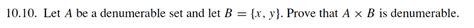 Solved 10 10 Let A Be A Denumerable Set And Let B {x Y
