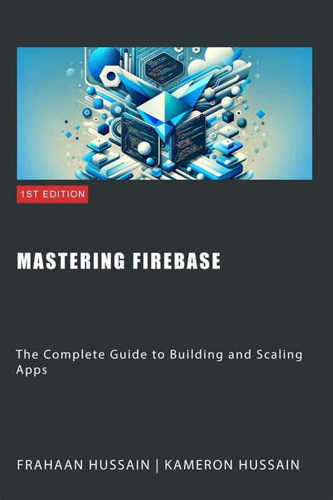 mastering firebase the complete guide to building and scaling apps