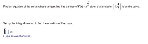 Solved Find An Equation Of The Curve Whose Tagent Line Has A