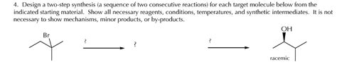 Solved 4 Design A Two Step Synthesis A Sequence Of Two
