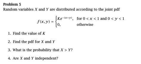 Solved Problem 5 Random Variables X And Y Are Distributed According To The Joint Pdf Xy For 0