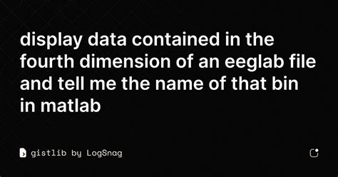Gistlib Display Data Contained In The Fourth Dimension Of An Eeglab