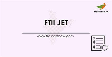 Ftii Jet 2024 Application Form Started Exam Date Out