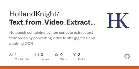 Github Hollandknighttextfromvideoextractor Notebook Containing Python Script To Extract
