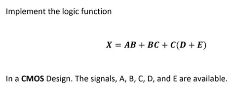 Solved Implement The Logic Function X Ab Bc Cd E