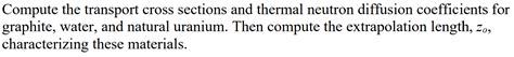 Solved Compute The Transport Cross Sections And Thermal