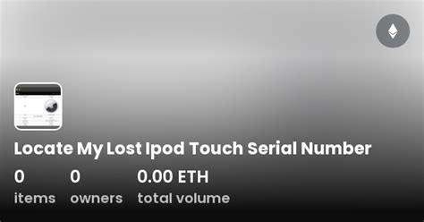 Locate My Lost Ipod Touch Serial Number Collection Opensea