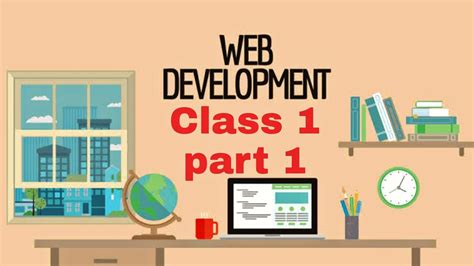 Web Development Class 1 Part 1 Youtube
