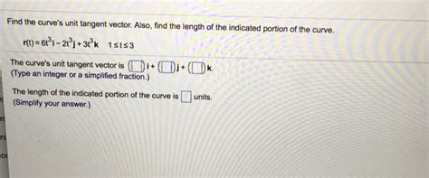 Solved Find The Curve S Unit Tangent Vector Also Find The Chegg Com