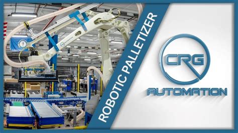 Crg Automation On Linkedin Crg Automation Robotic Palletizing Cell