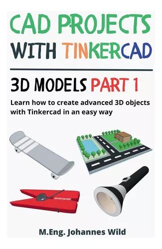 Libro Cad Projects With Tinkercad 3d Models Part 1 Learn Cuotas Sin Interés